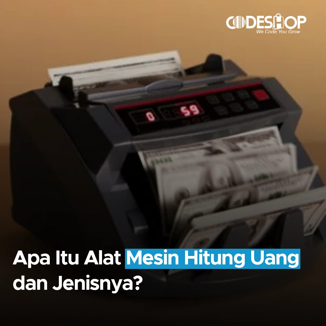 Apa Itu Alat Mesin Hitung Uang dan Jenisnya? - Toko Alat Kasir, Barcode ...